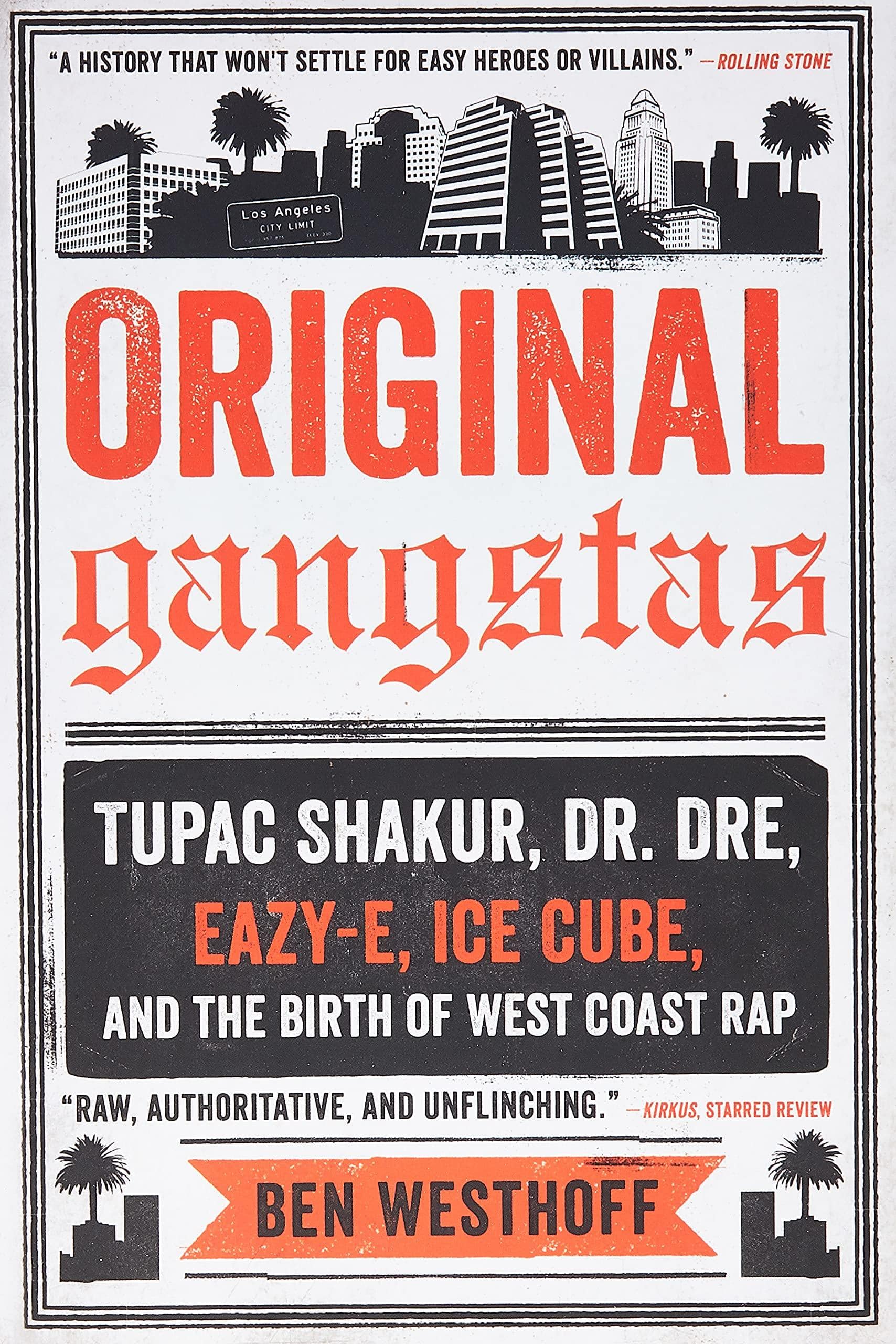 Original Gangstas: Tupac Shakur, Dr. Dre, Eazy-E, Ice Cube, and the Bi