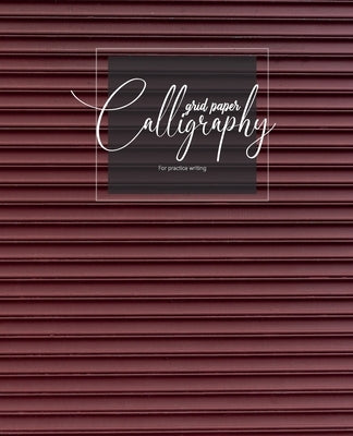 Calligraphy grid paper For practice writing: Calligraphy Paper Sheets