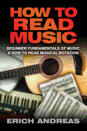 How to Read Music: Beginner Fundamentals of Music and How to Read Musi